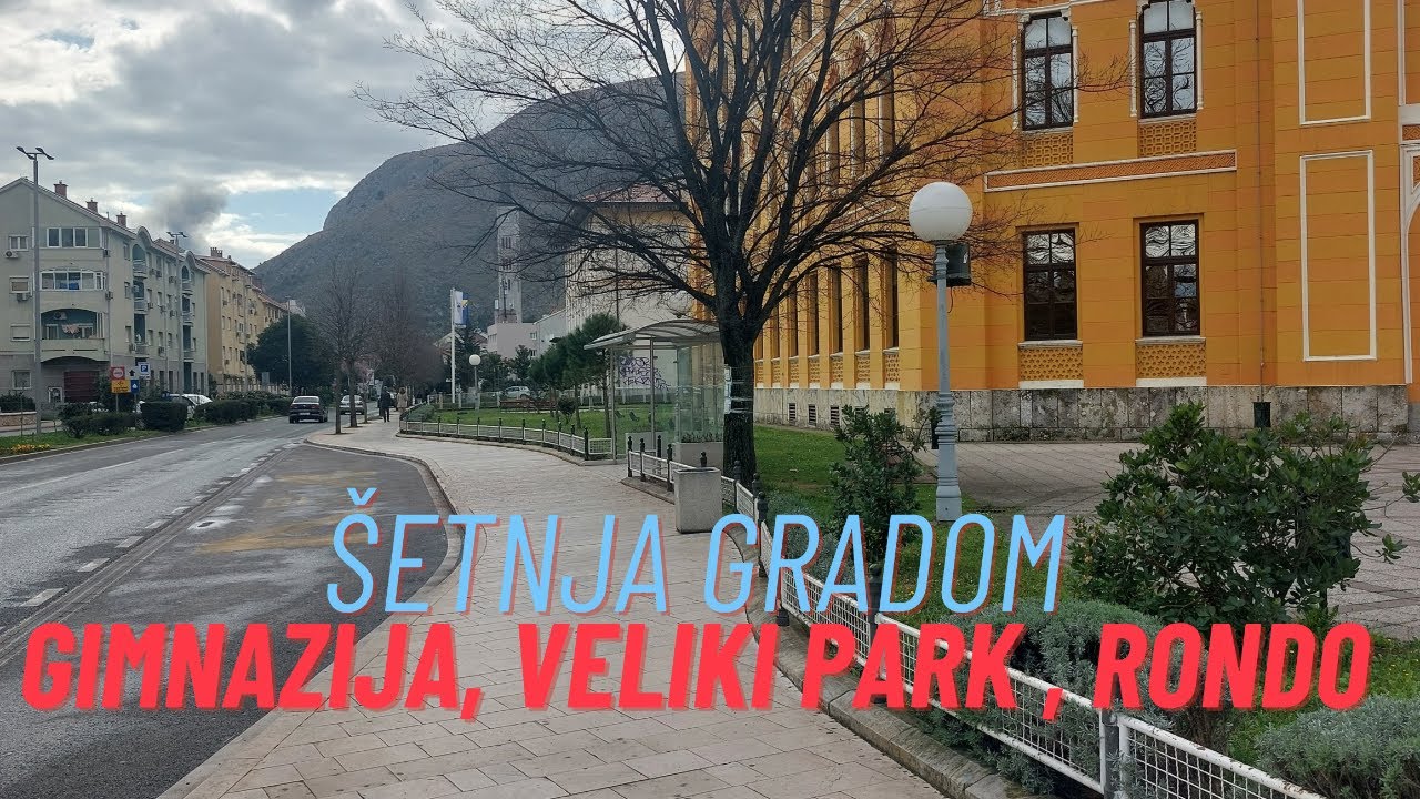 Šetnja Gimnazijom, Velikim parkom i Rondo Mostar - YouTube