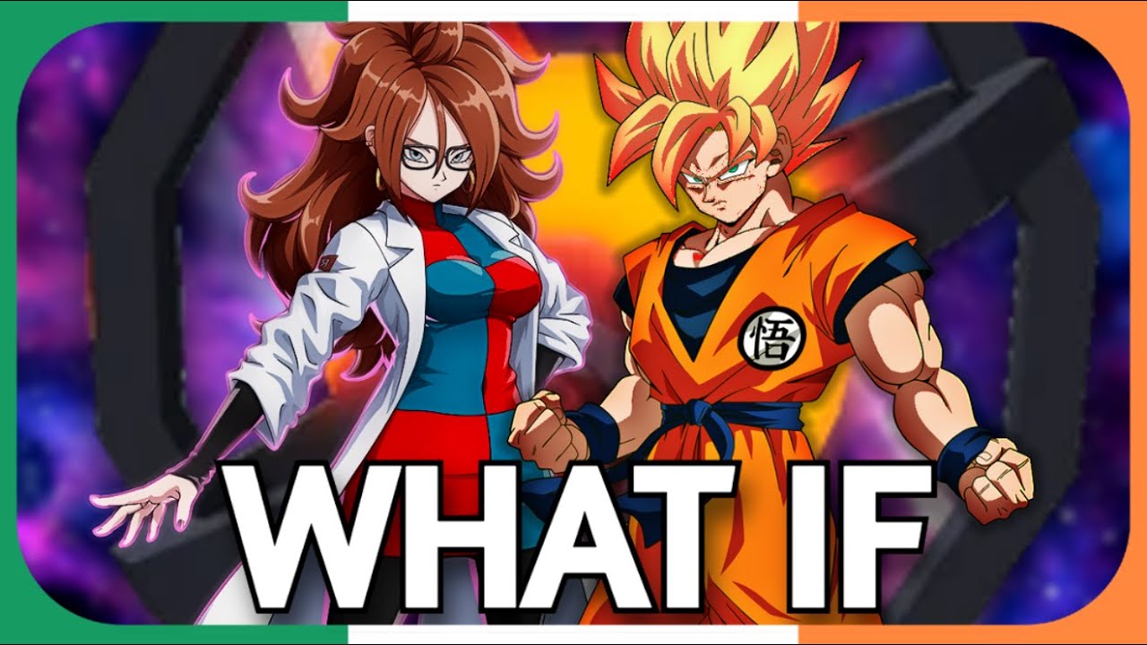 What If Goku Married Android 21 Part 1 Youtube