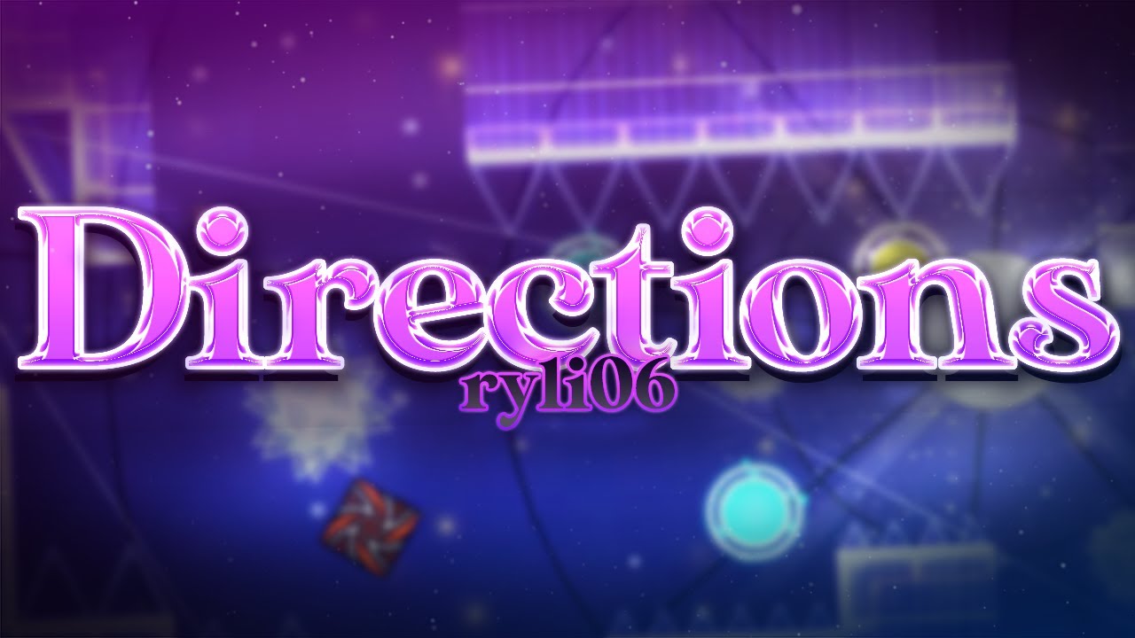 Directions by ryli06 (Extreme Demon) | Geometry Dash - YouTube