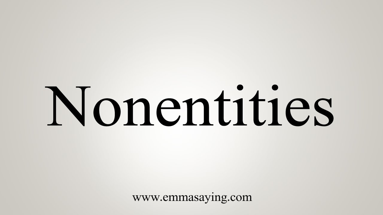 How To Say Nonentities - YouTube