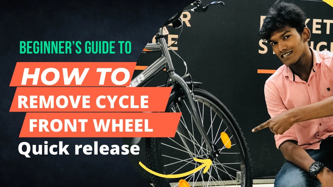HOW TO REMOVE CYCLE FRONT WHEEL | BEGINNER"S | BASSIC | QUICK RELEASE ...