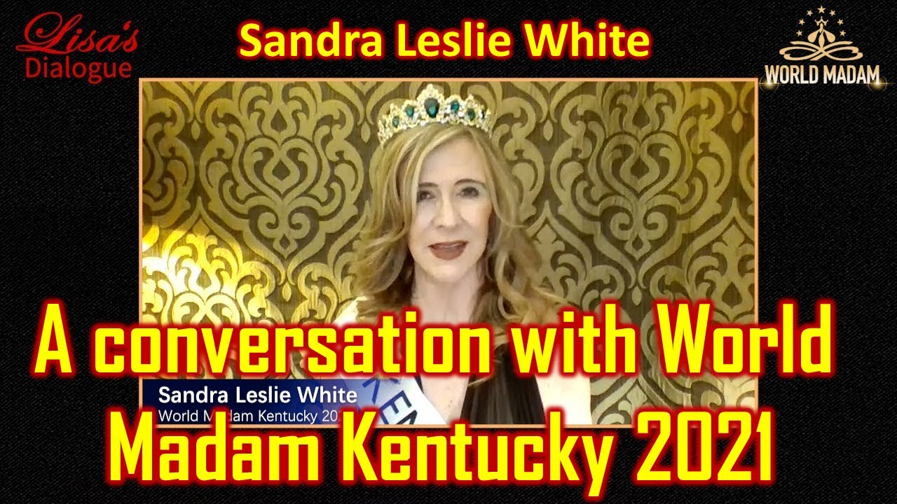 A conversation with World Madam Kentucky 2021 Sandra Leslie White ...
