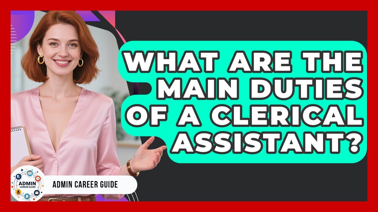 What Are The Main Duties Of A Clerical Assistant? - Admin Career Guide ...