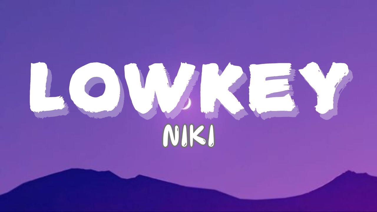 NIKI - LOWKEY (LYRICS) - YouTube