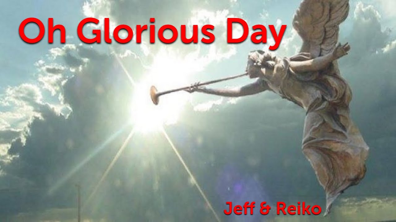 O GLORIOUS DAY - YouTube