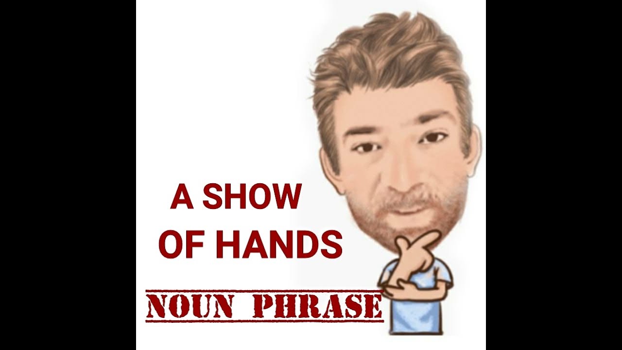 A Show of Hands - Noun Phrase (454) Origin - English Tutor Nick P - YouTube