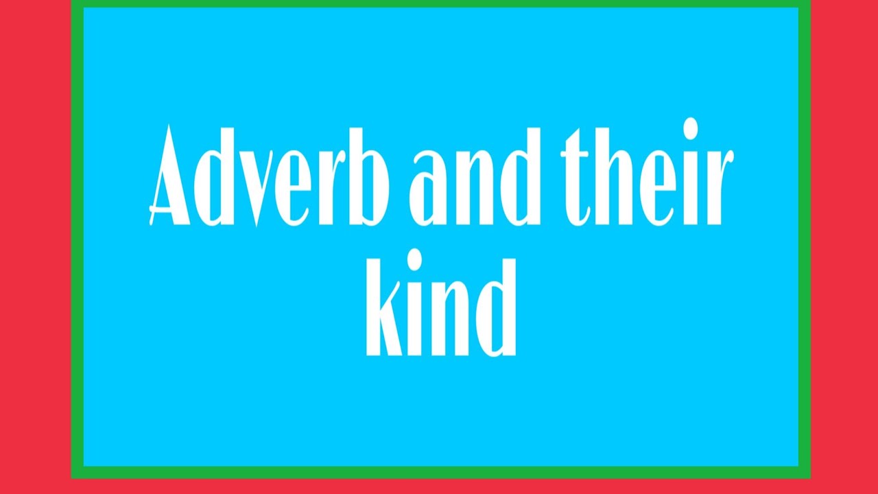 What is a adverb and their kind - YouTube