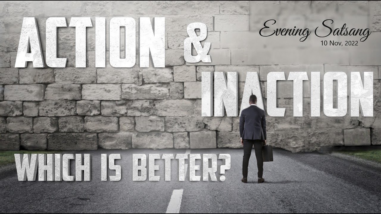 Action & Inaction - Which is better? | Evening Satsang - 10 Nov, 8:30 ...
