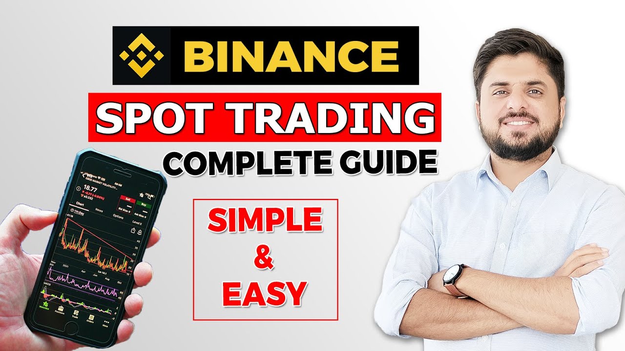 Binance Spot Trading Complete Guide | Binance Spot Trading in 2023 ...