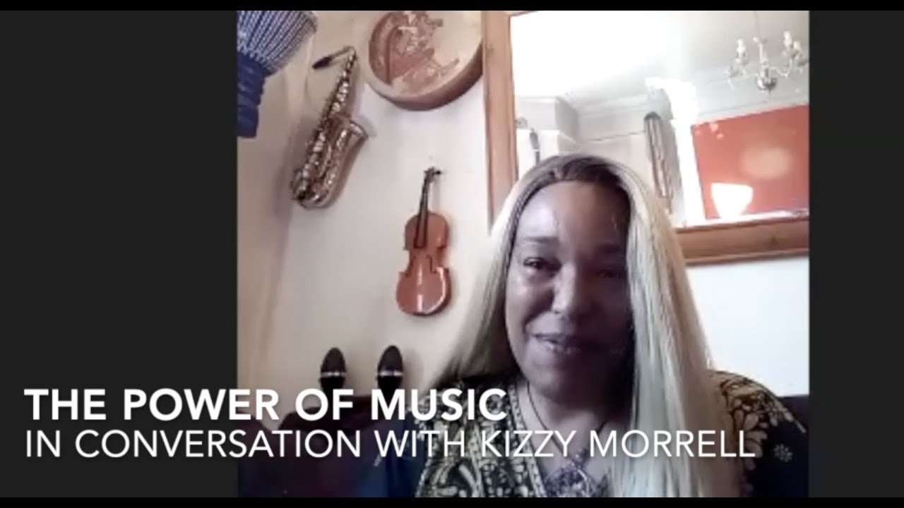The Power of Music - in conversation with Kizzy Morrell - YouTube