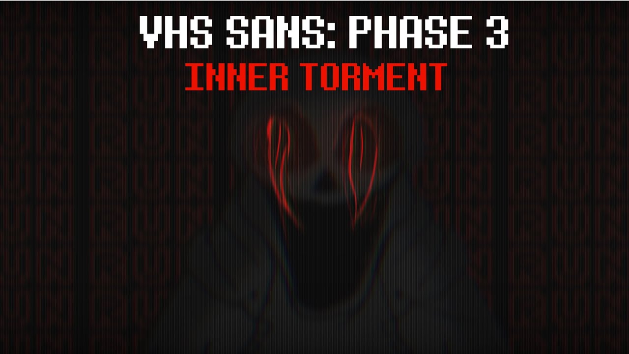 VHS Sans: Phase 3 - [INNER TORMENT] (Cover) V2 - YouTube
