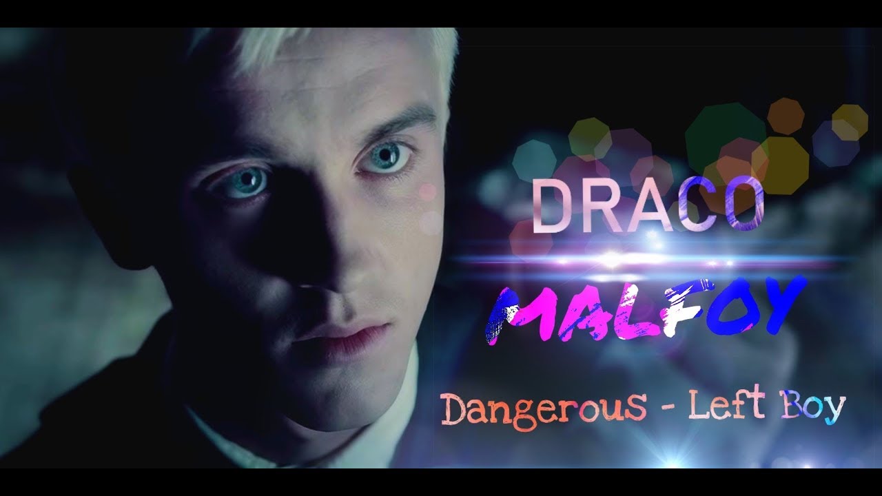 DRACO MALFOY // Dangerous - Left Boy - YouTube