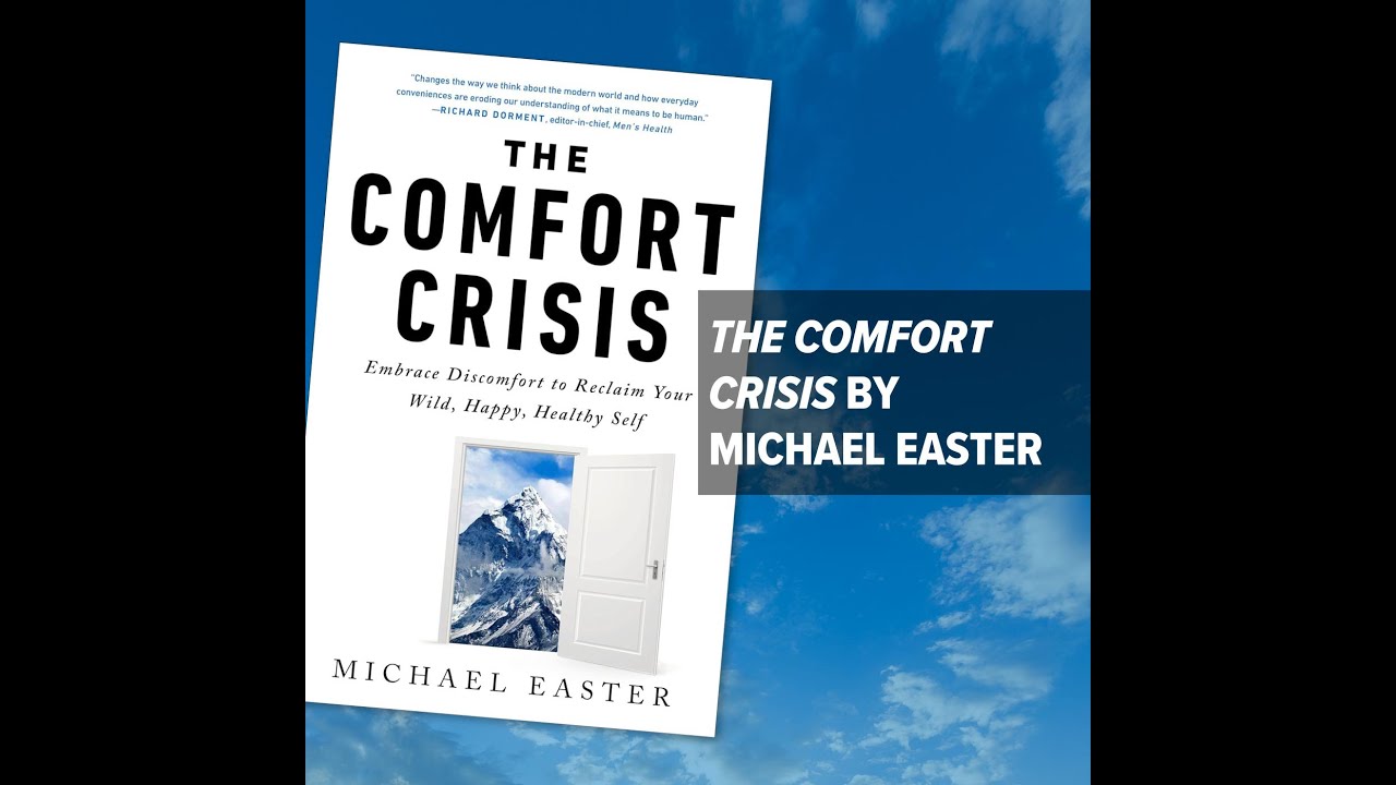 377 - The Comfort Crisis By Michael Easter - YouTube