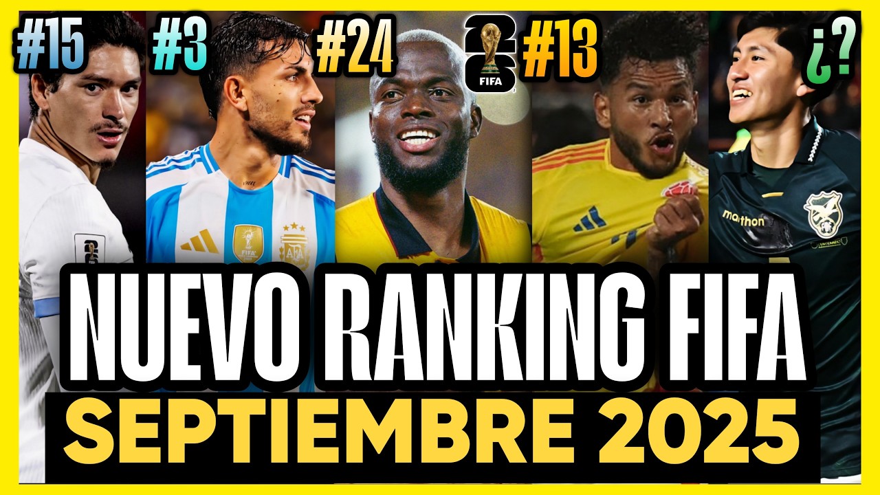 Ranking FIFA ACTUALIZADO SEPTIEMBRE MUNDIAL 2025 ANÁLISIS selecciones ...