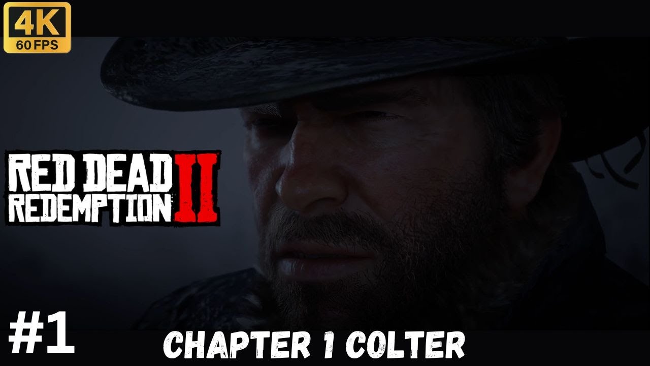 Arthur Morgan Ki Kahani | Chapter 1 Colter | Gameplay #1 | 4k 60 fps ...