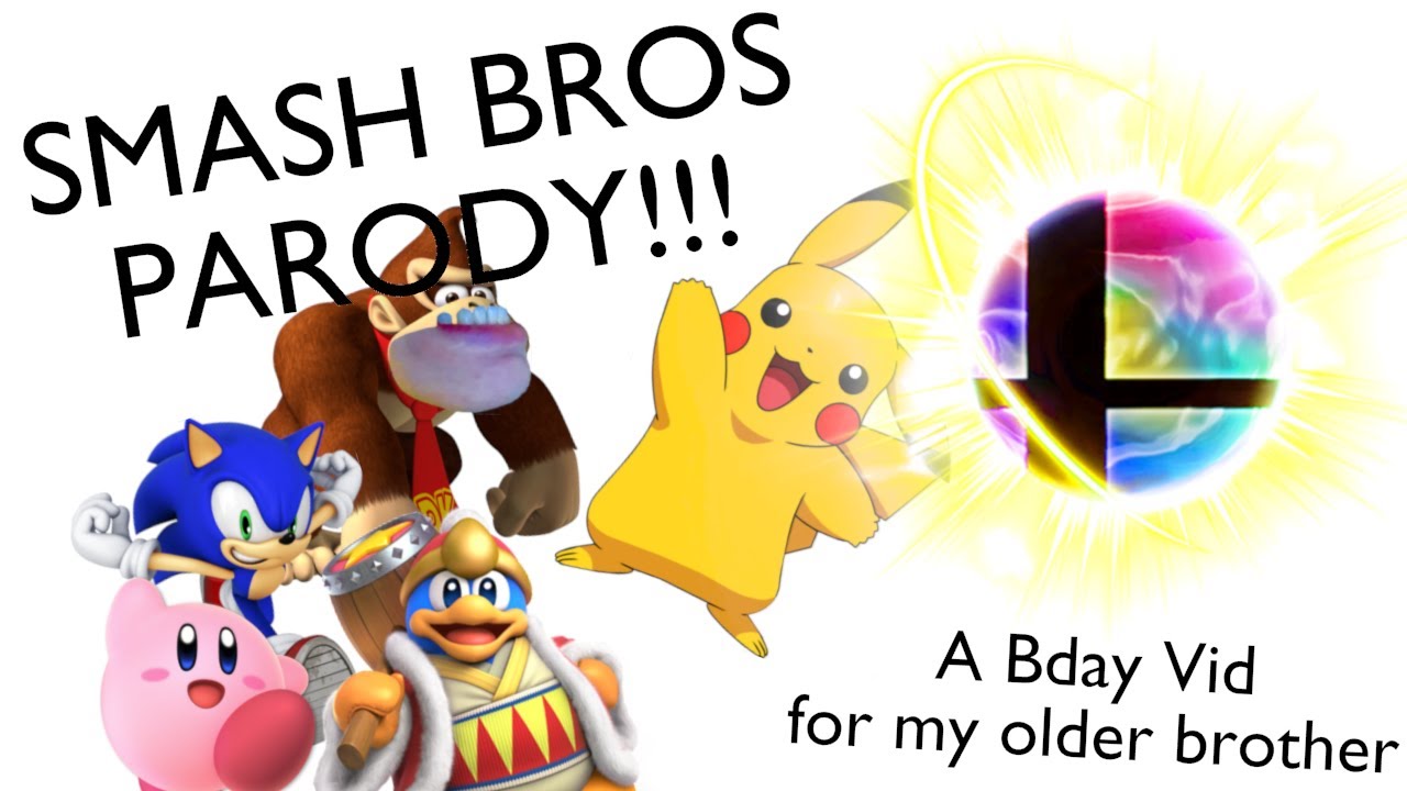 A Super Smash Bros Parody (Bday vid for my big brother) - YouTube