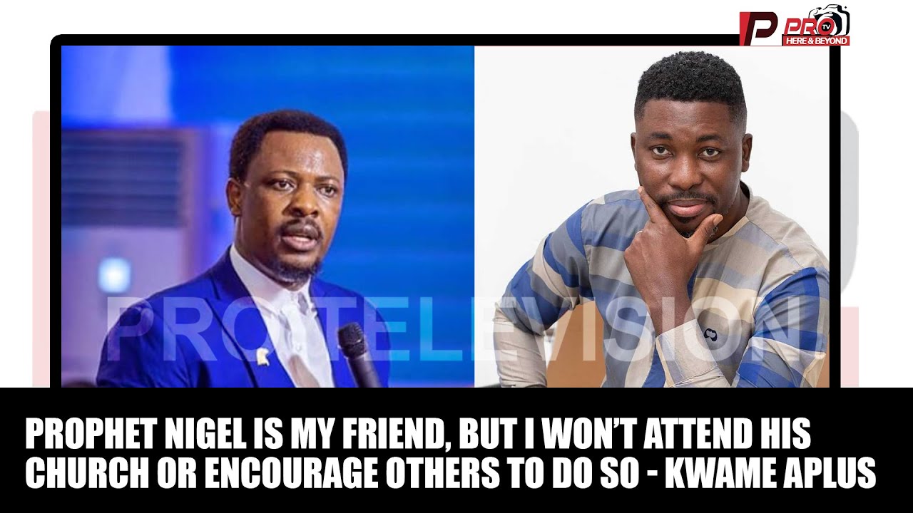 Prophet Nigel is my friend, but I won’t attend his church or encourage ...