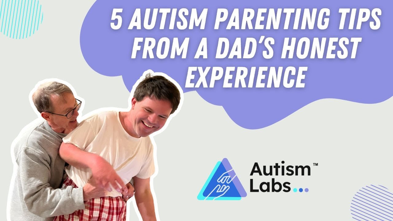 5 Autism Parenting Tips from a Dad’s Honest Experience - YouTube