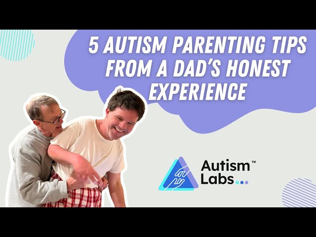 5 Autism Parenting Tips from a Dad’s Honest Experience - Autism Labs