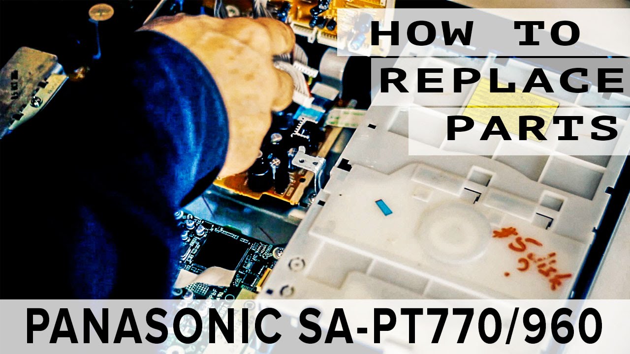 How to replace parts in Panasonic SA-PT770/PT960 - YouTube