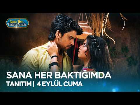 Yeni Hint Dizisi “Sana Her Baktığımda” 4 Eylül Cuma İlk Bölümüyle Kanal 7’de | TANITIM