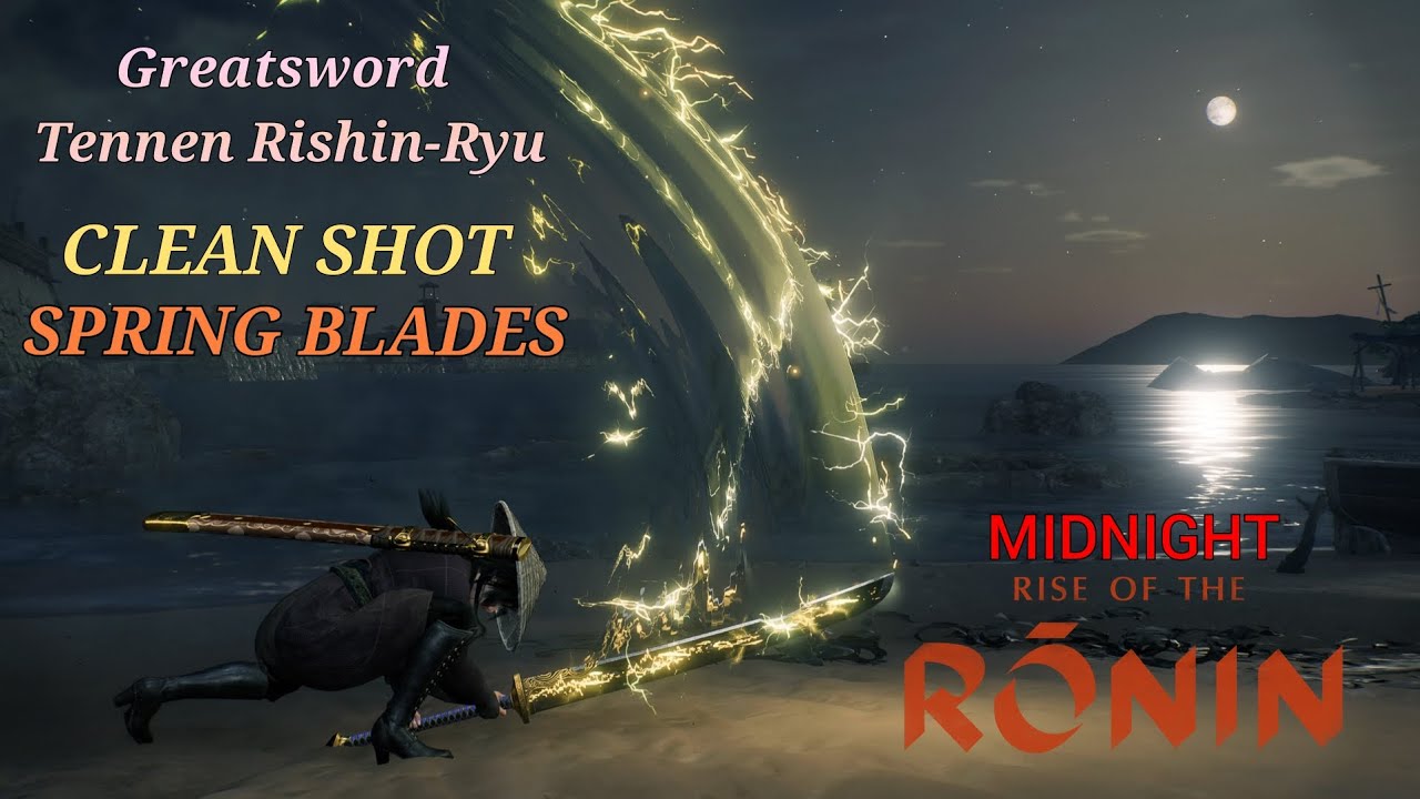 Rise of the Ronin - Greatsword Tennen Rishin-Ryu & Clean Shot/Spring Blades Martial Skill ...
