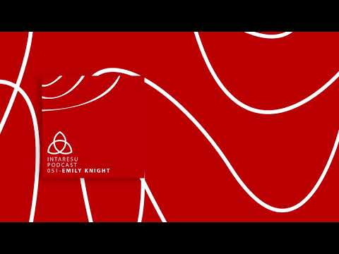 #MinimalHouse | Intaresu Podcast 051 - Emily Knight