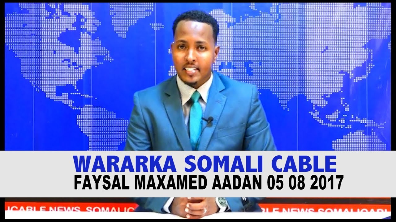 WARARKA SOMALI CABLE FAYSAL MAXAMED AADAN 05 08 2017 - YouTube