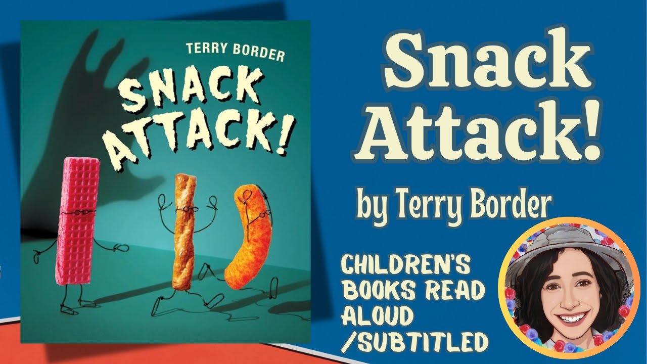 Snack Attack! by Terry Border | 🔊 Children's Books Read Aloud | Emma's ...