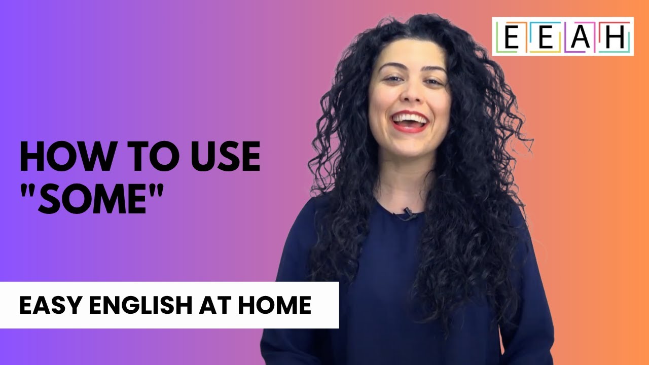 English for Beginners #22: How To Use "Some" | Easy English at Home ...