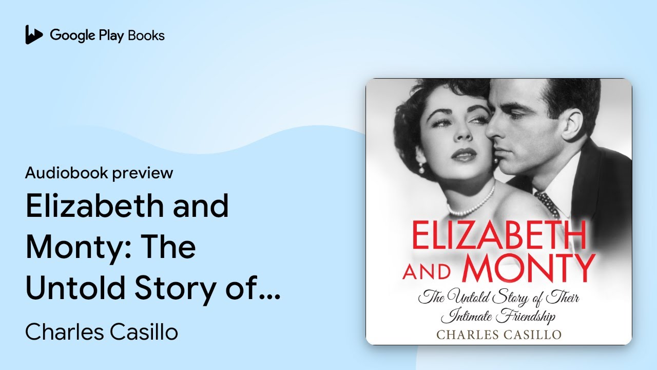 Elizabeth and Monty: The Untold Story of Their… by Charles Casillo ...