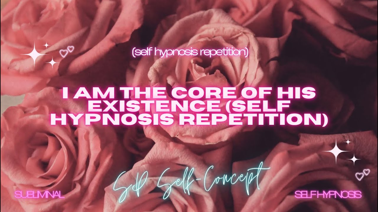 I Am the Core of His Existence" - Self Hypnosis Repetition for Deep Connection - YouTube