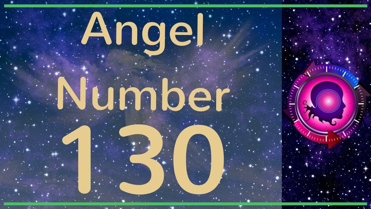 Angel Number 130 MEANINGS SYMBOLISM YouTube angel-number-130-meanings-symbolism-youtube