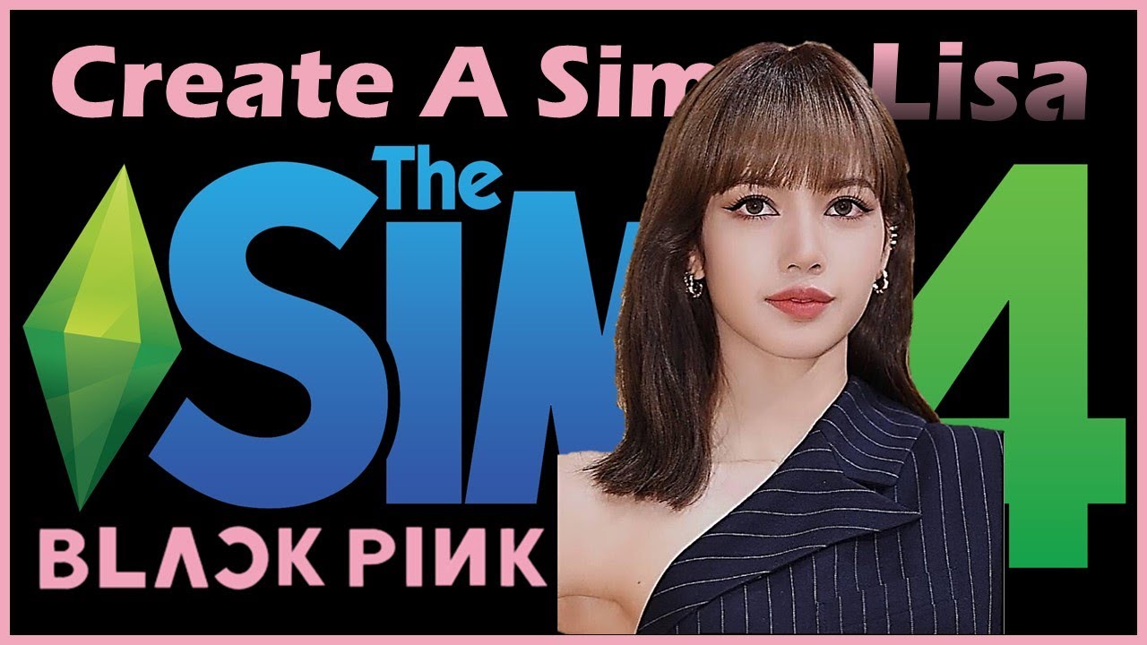 The Sims 4 create a sims (cas): Lisa Blackpink (+cc download) - YouTube