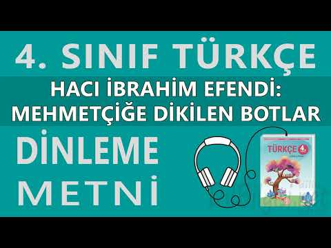 Hacı İbrahim Efendi: Mehmetçiğe Dikilen Botlar Dinleme Metni - 4. Sınıf Türkçe (MEB)