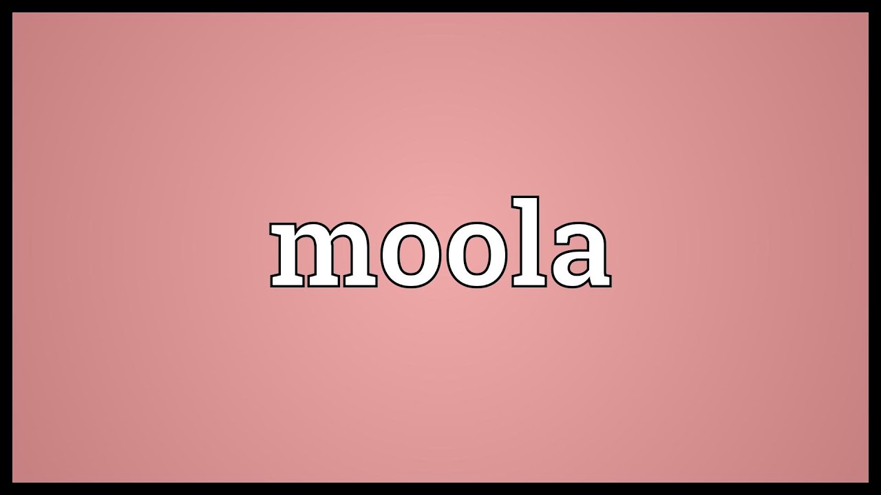 Moola Meaning - YouTube