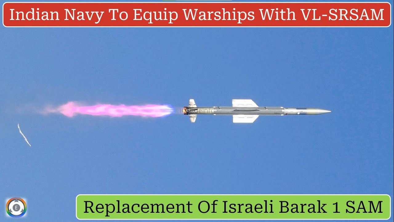 Indian Navy To Replace Israeli Barak 1 Missiles With VL-SRSAM - YouTube