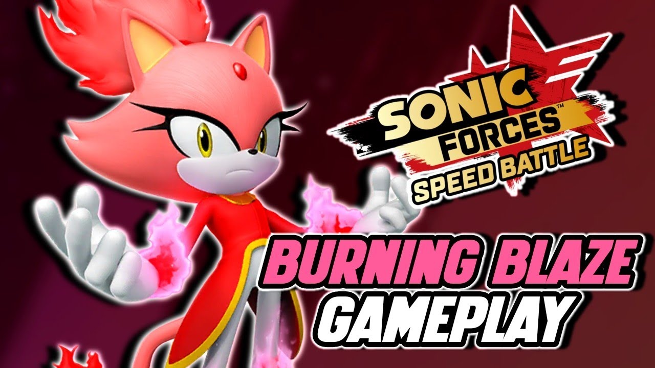 BURNING BLAZE GAMEPLAY - Sonic Forces: Speed Battle - YouTube
