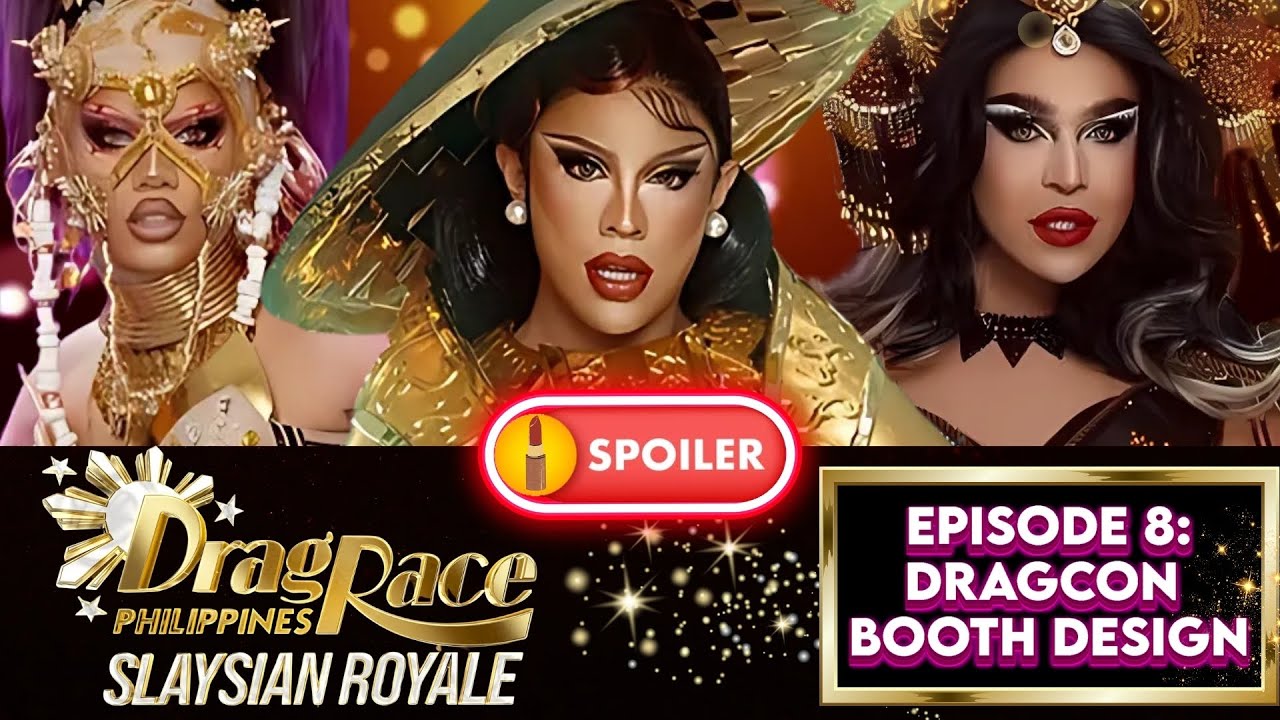 DRAG RACE PHILIPPINES 🇵🇭 SLAYSIAN ROYALE - EPISODE 8: DRAGCON BOOTH ...