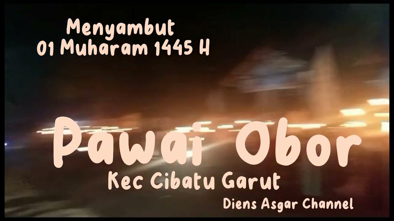 Antusias Warga Di Pedesaan Menyambut 01 Muharam 1445 H Kec Cibatu Kab Garut - YouTube