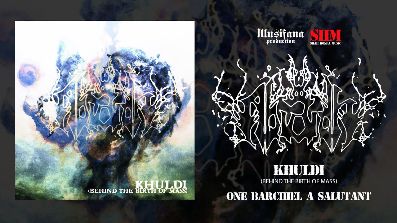 Abiardh - Khuldi (Behind the Birth of Mass) | One Barchiel A Salutant ...