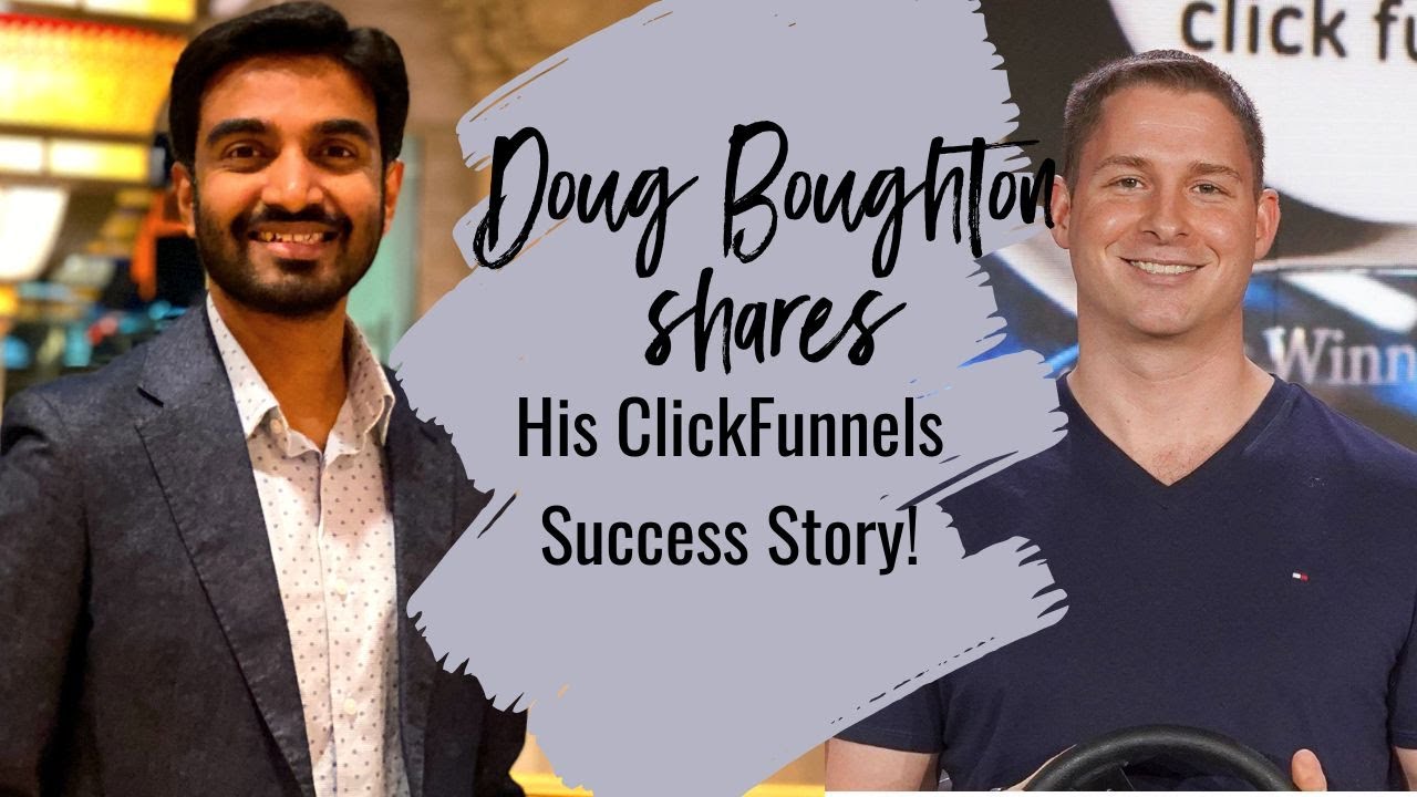 Doug Boughton Shares His ClickFunnels Success Story | Nainil Chheda ...