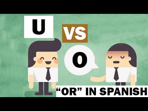 WHEN TO USE "U" INSTEAD OF "O" In Spanish | Two Ways to Say “OR” In ...