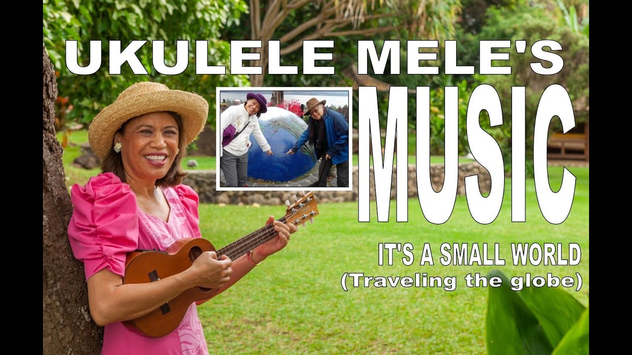 It's A Small World (Traveling the globe) | Ukulele Mele's Music - YouTube