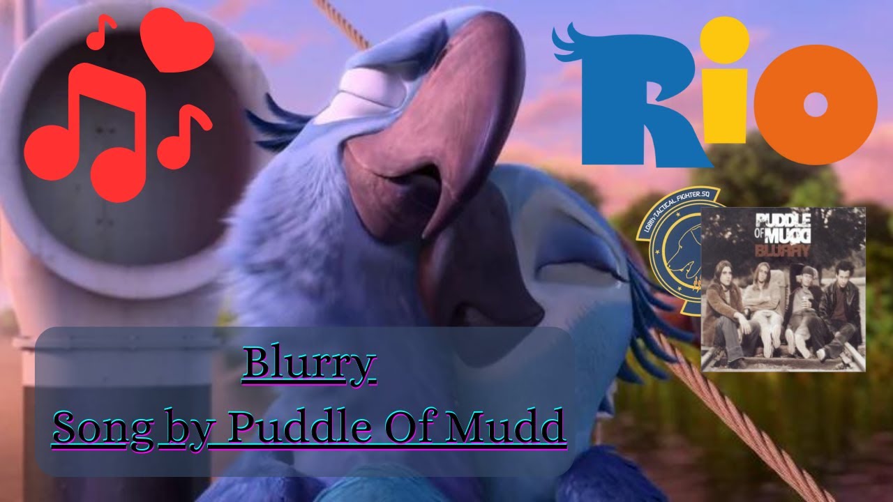 Rio: Blurry Song by Puddle Of Mudd - YouTube