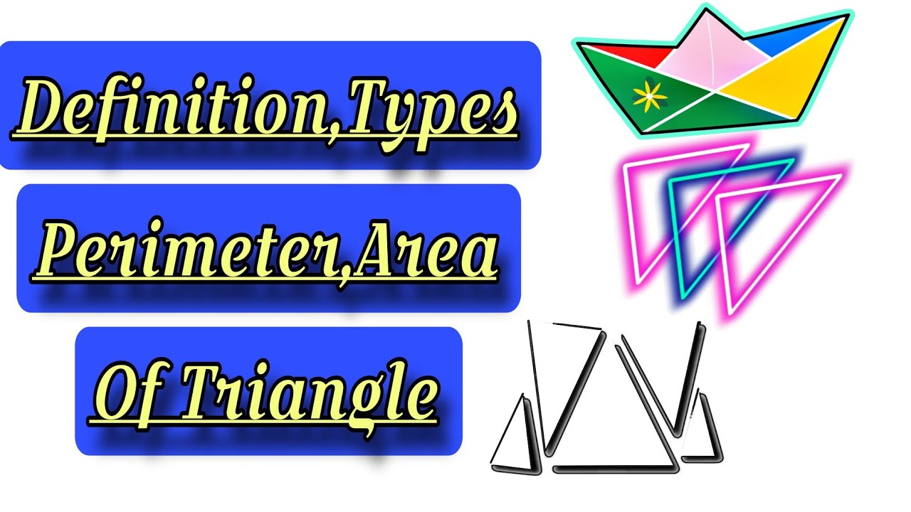 Definition of triangle|Types of triangle|Perimeter and Area| - YouTube