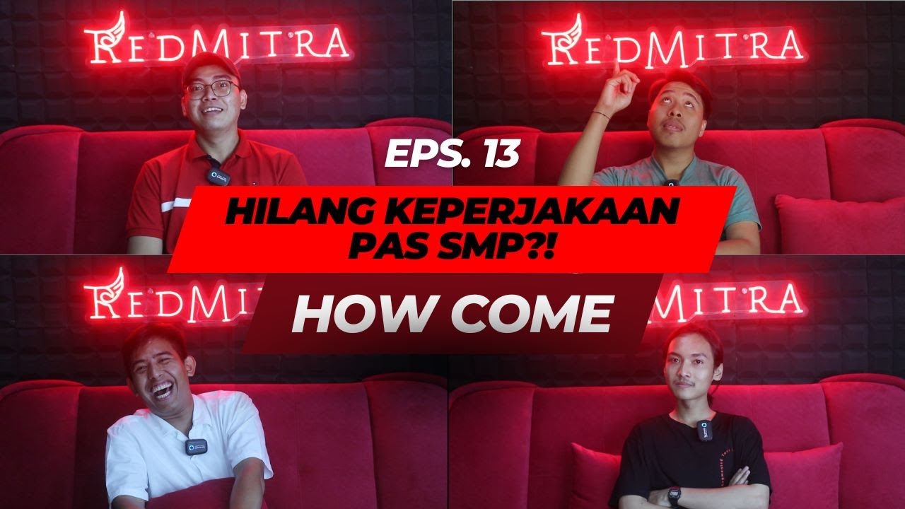 HILANG KEPERJAKAAN PAS SMP?! - HOW COME - YouTube