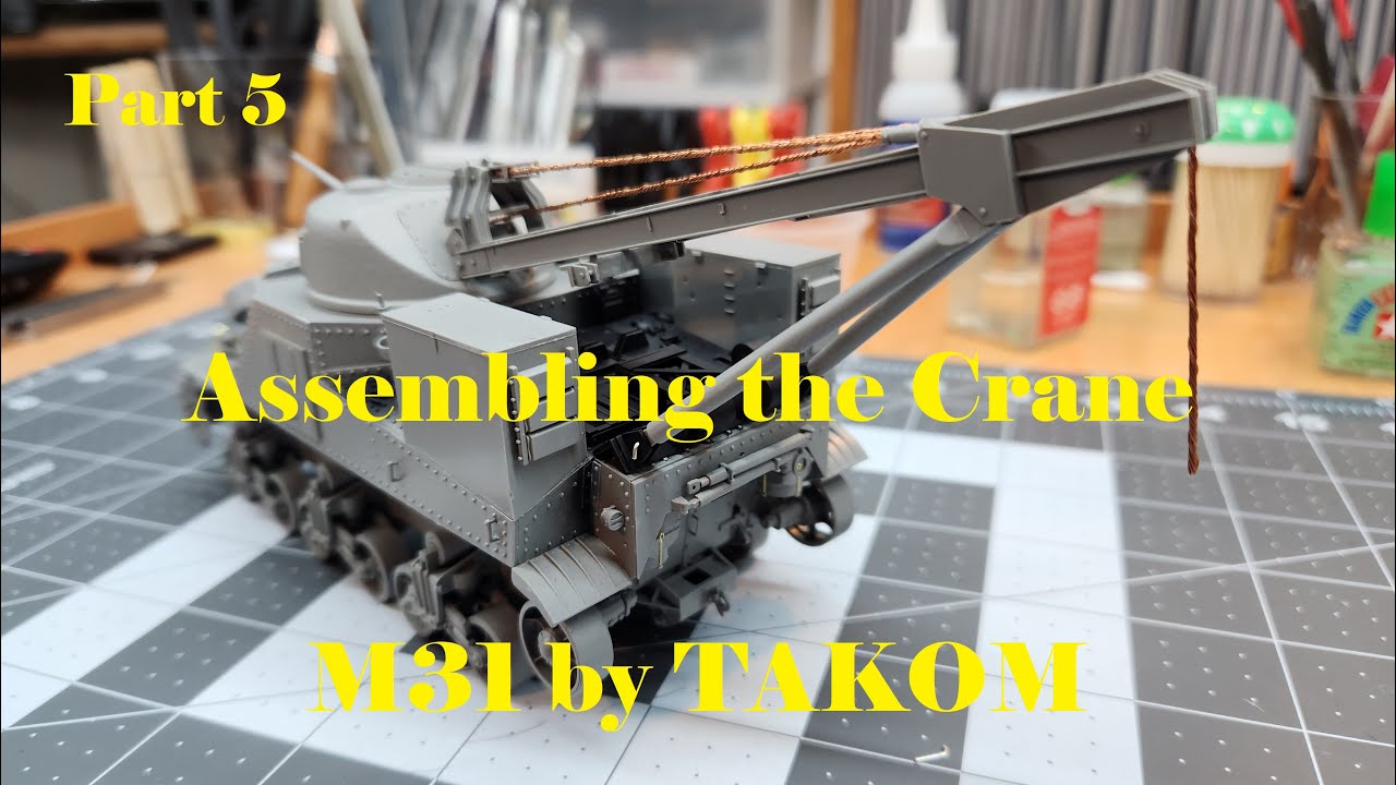 M31 US Tank Recovery Vehicle by TAKOM, Part 5, Crane Assembly - YouTube