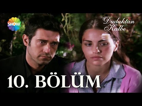 Dudaktan Kalbe 10. Bölüm | FULL BÖLÜM | HAYAL KIRIKLIĞI!