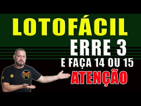 LOTOFÁCIL-dicas- erre 3 para acertar 14 ou 15 pontos, agora você chega lá.